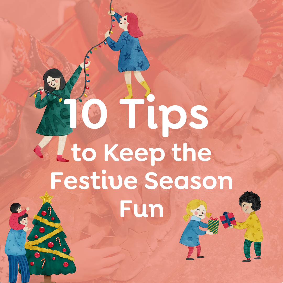 10 Tips to keeping the festive season fun and stress free for your ...