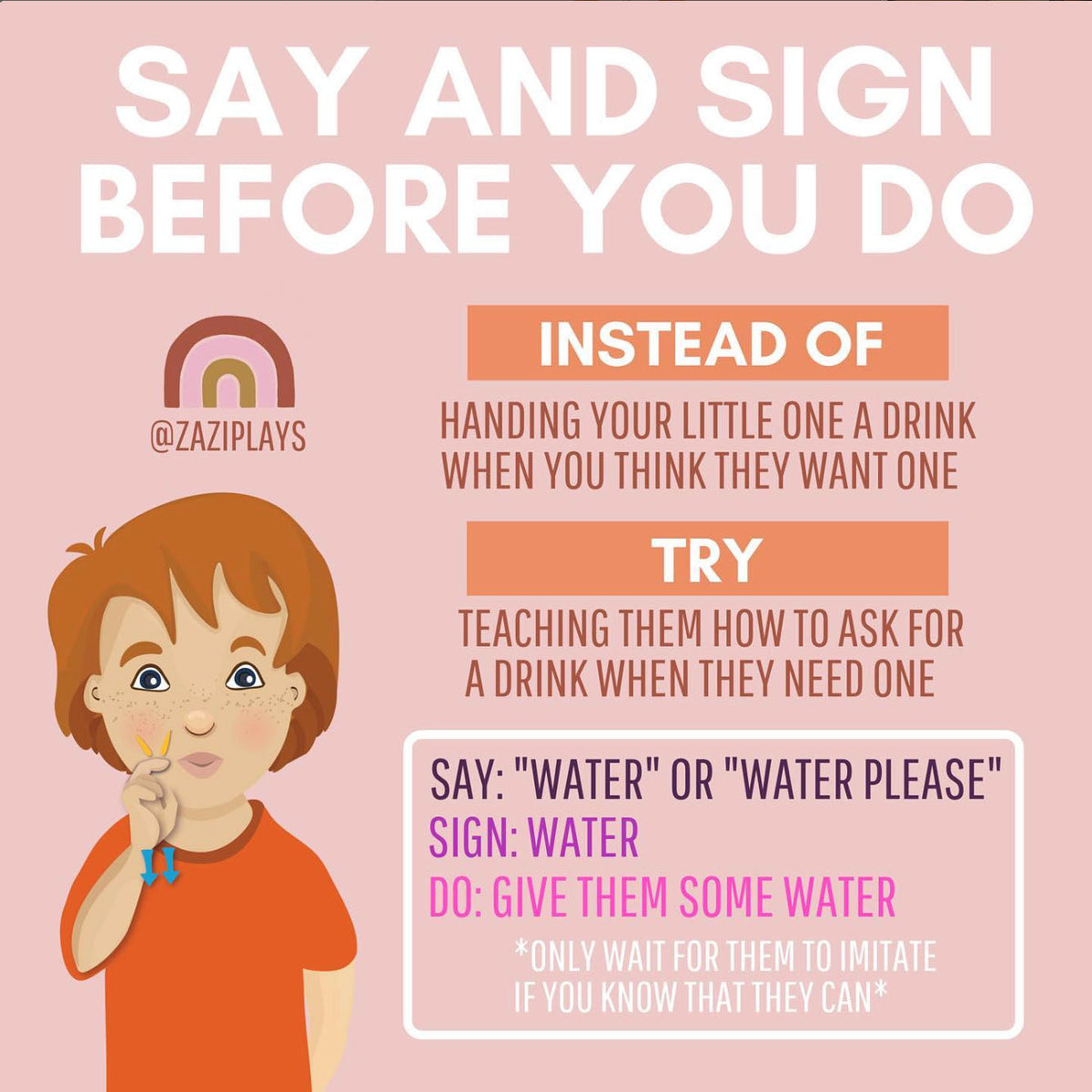 Say and sign before you do: Water – Zazi