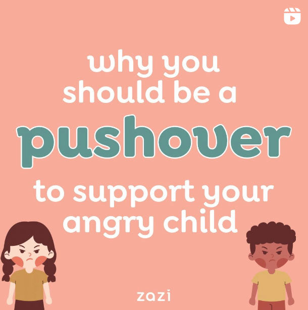 Why you should be a pushover to support your angry child – Zazi