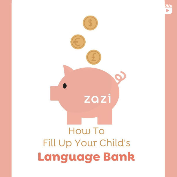How to Full up your Child's Language Bank – Zazi