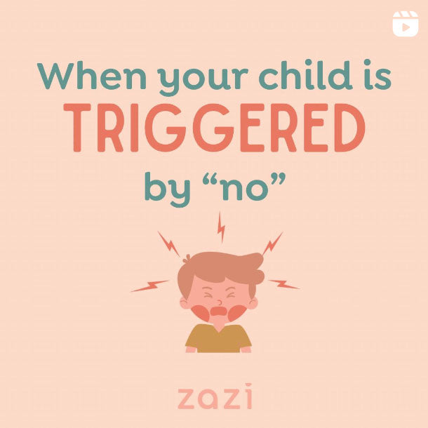 When your child is triggered by a 'no' – Zazi