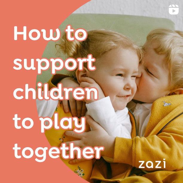 How to Support Children to Play TOgether – Zazi