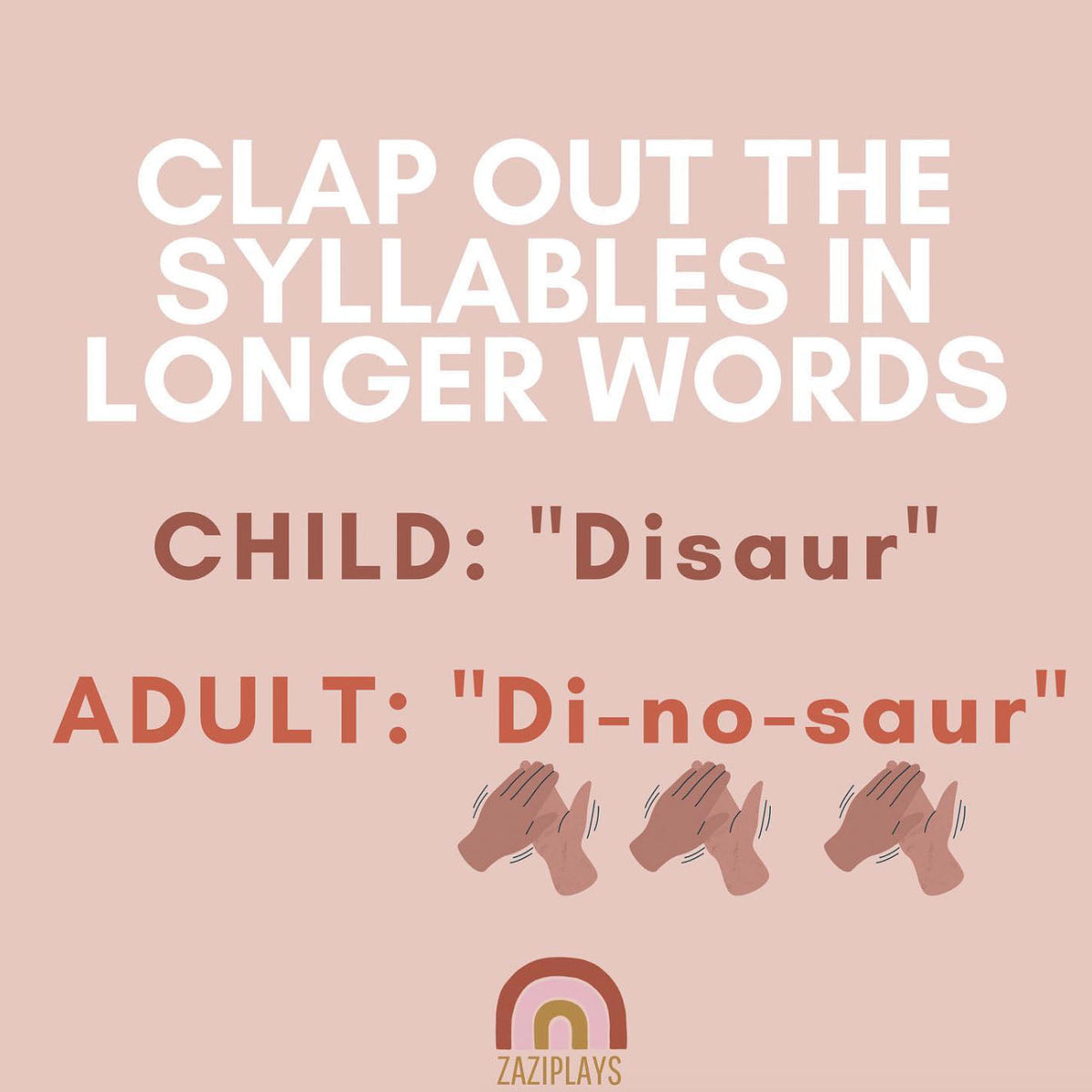 Clap out the syllables in longer words – Zazi